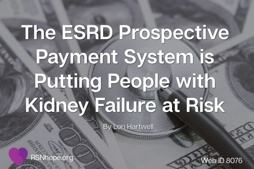 End-Stage Renal Disease Prospective Payment System is Putting People with Kidney Failure at Risk ...